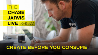 Create Before You Consume | Chase Jarvis